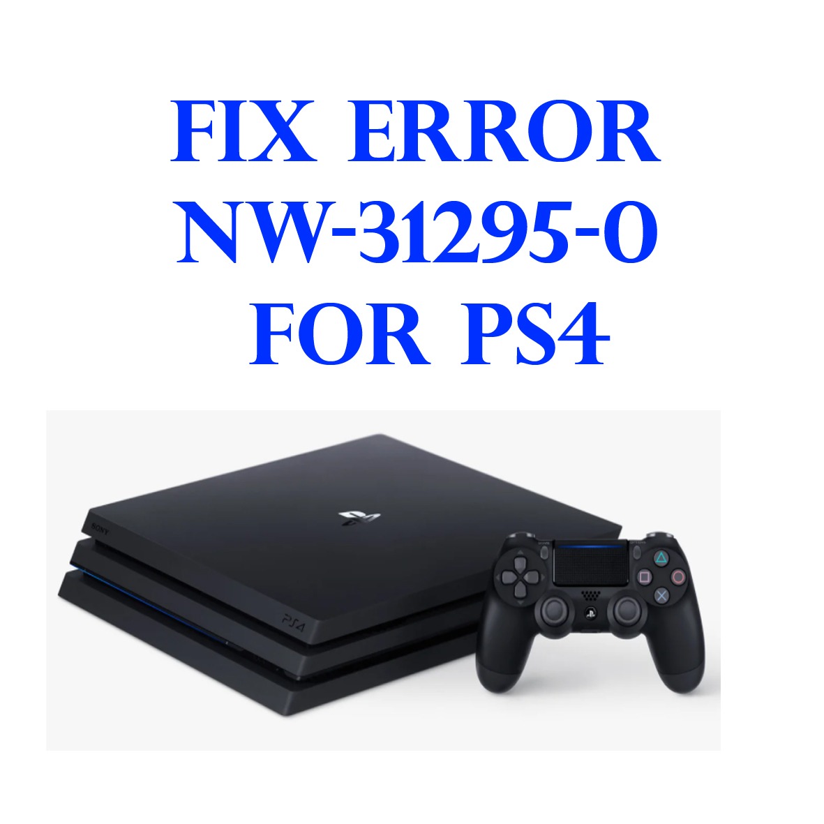 Latest Fix How To Fix Error NW 31295 0 For PS4 MeritLine Latest Fix How To Fix Error NW 31295 0 For PS4 MeritLine